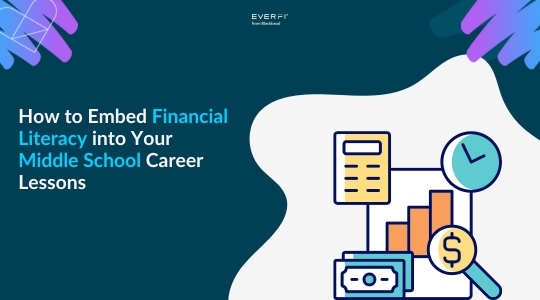 How to Embed Financial Literacy into your Middle School Career Lessons ...